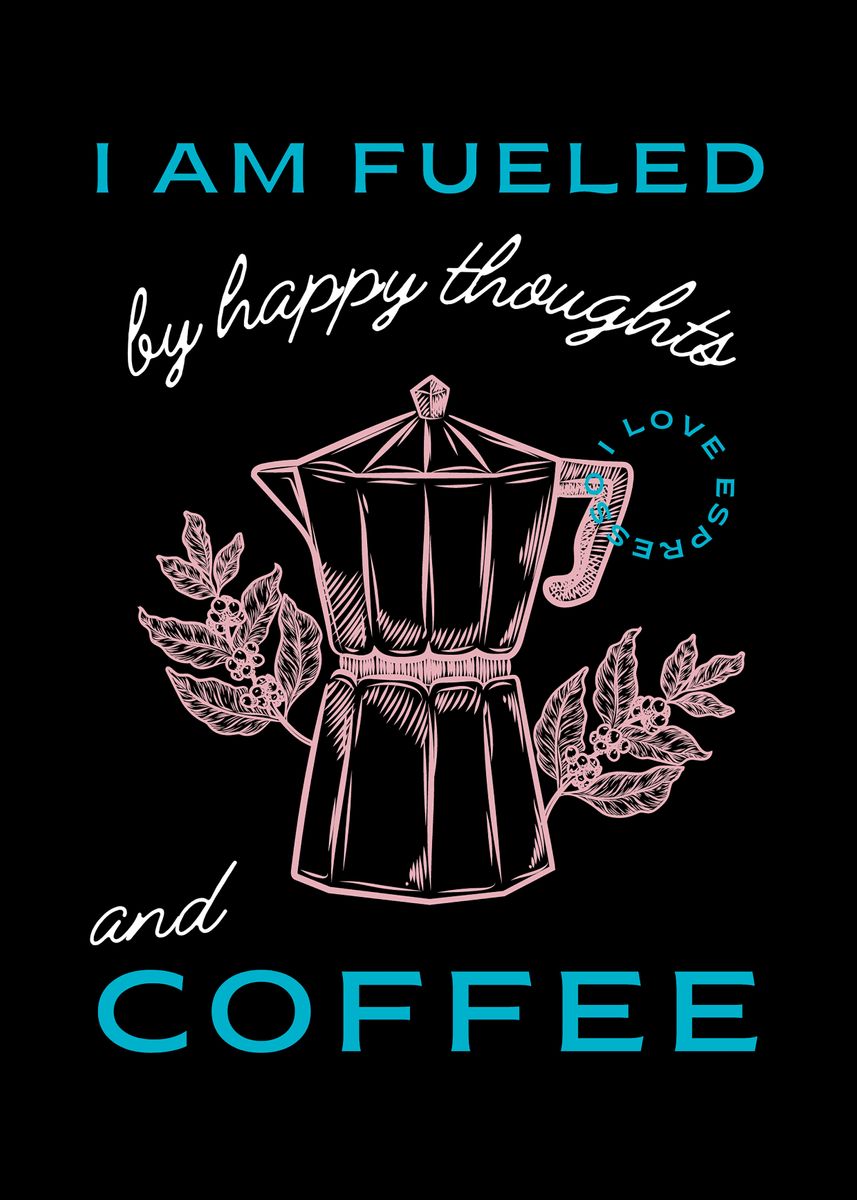 'Coffee and happy thoughts ' Poster, picture, metal print, paint by ...