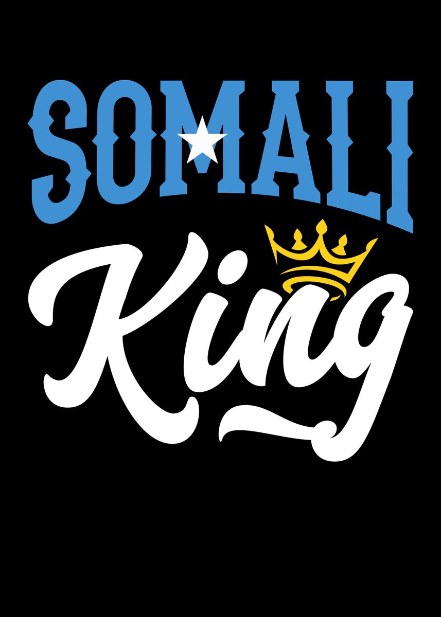 'Somali King Somali Somalia' Poster, picture, metal print, paint by ...