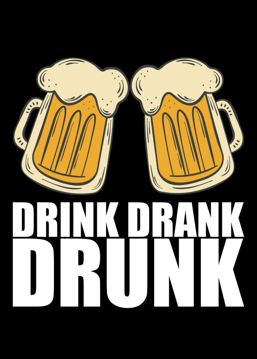 'Drink Drank Drunk' Poster, picture, metal print, paint by Stefanie ...