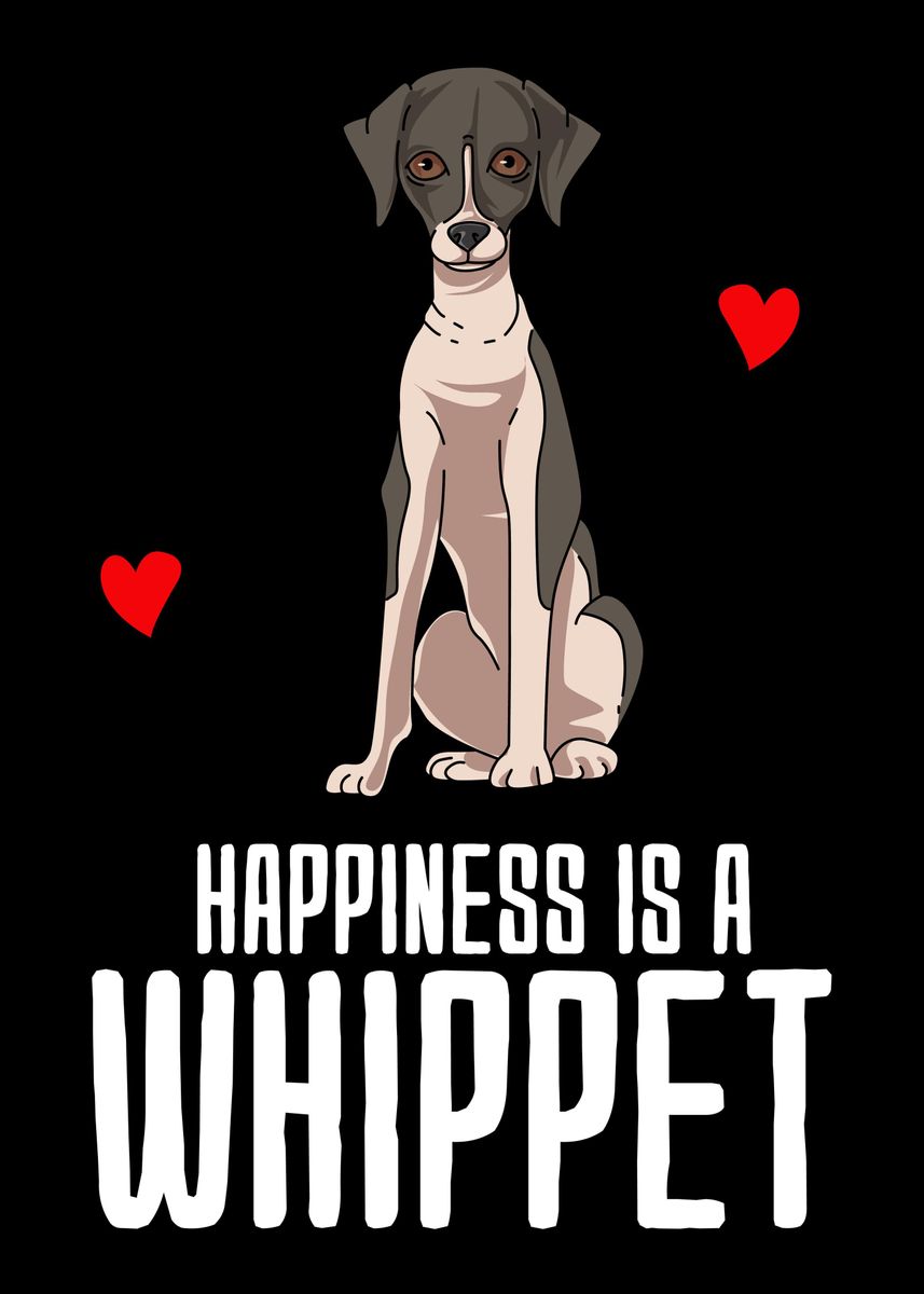 'Happiness Is A Whippet' Poster, picture, metal print, paint by Hexor ...