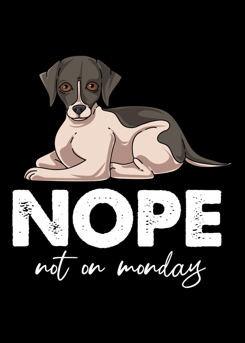 'Nope Not On Monday Whippet' Poster, picture, metal print, paint by ...