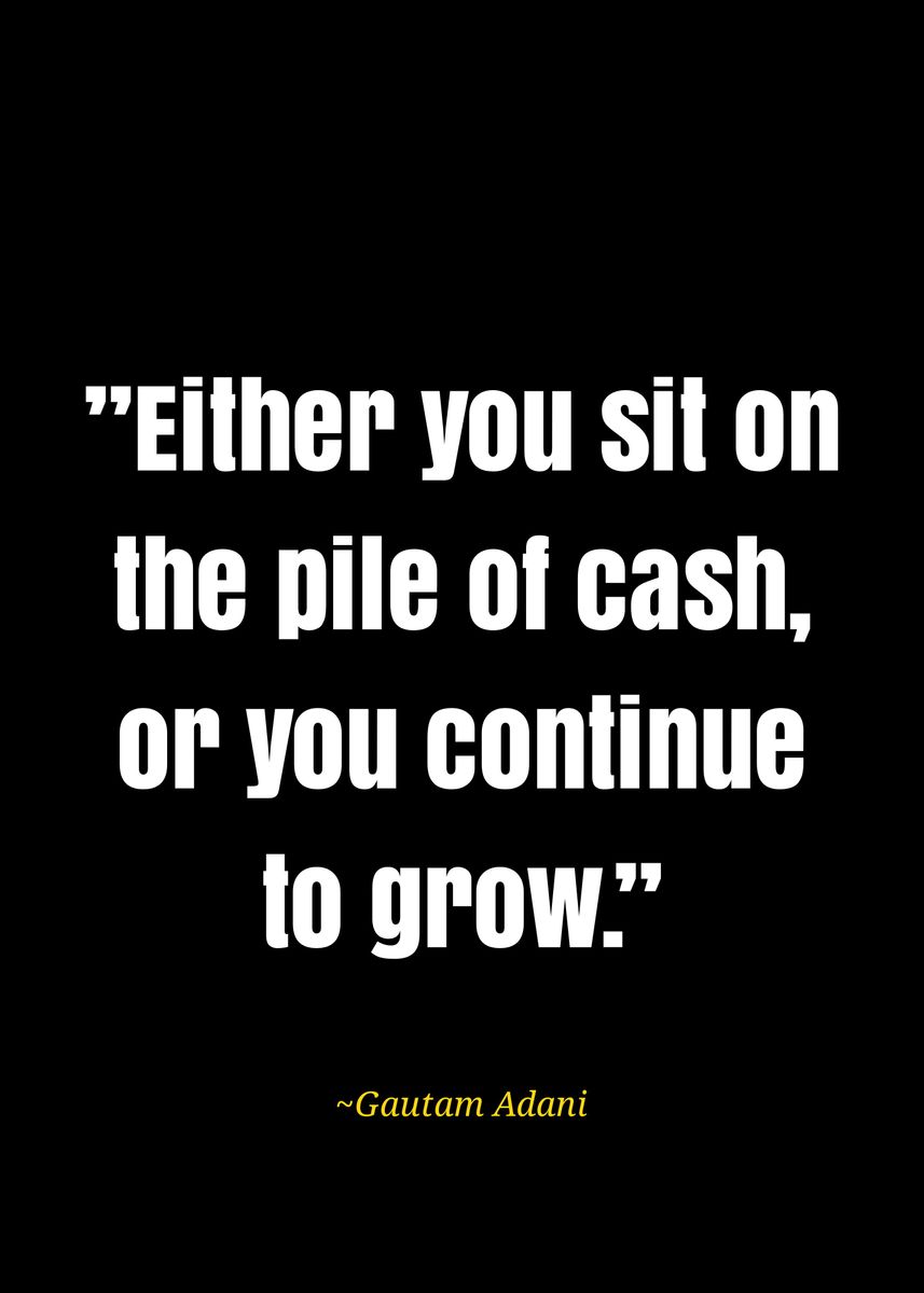 'Gautam adani quotes ' Poster, picture, metal print, paint by iwak ayam ...