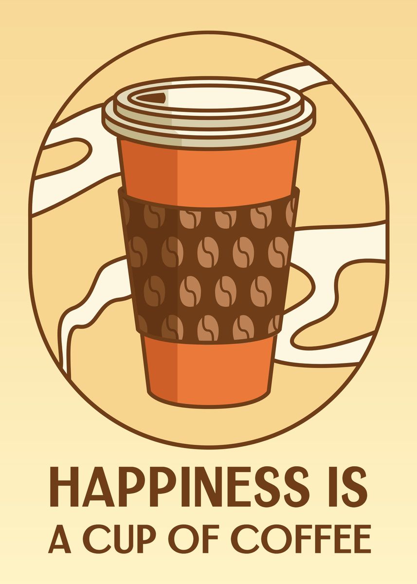 'Happiness Coffee' Poster, picture, metal print, paint by NIZAM KHAN ...