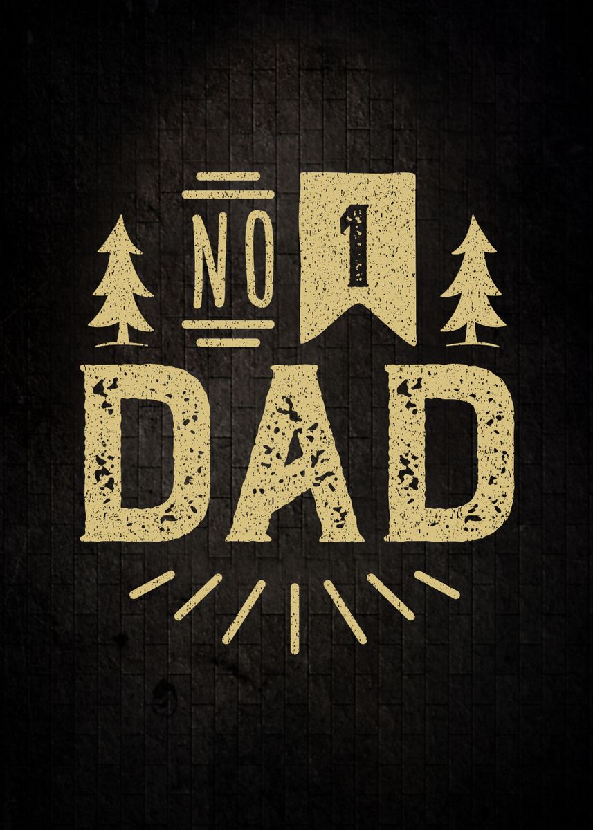 'No 1 Dad ' Poster, picture, metal print, paint by Wyld Tribe | Displate