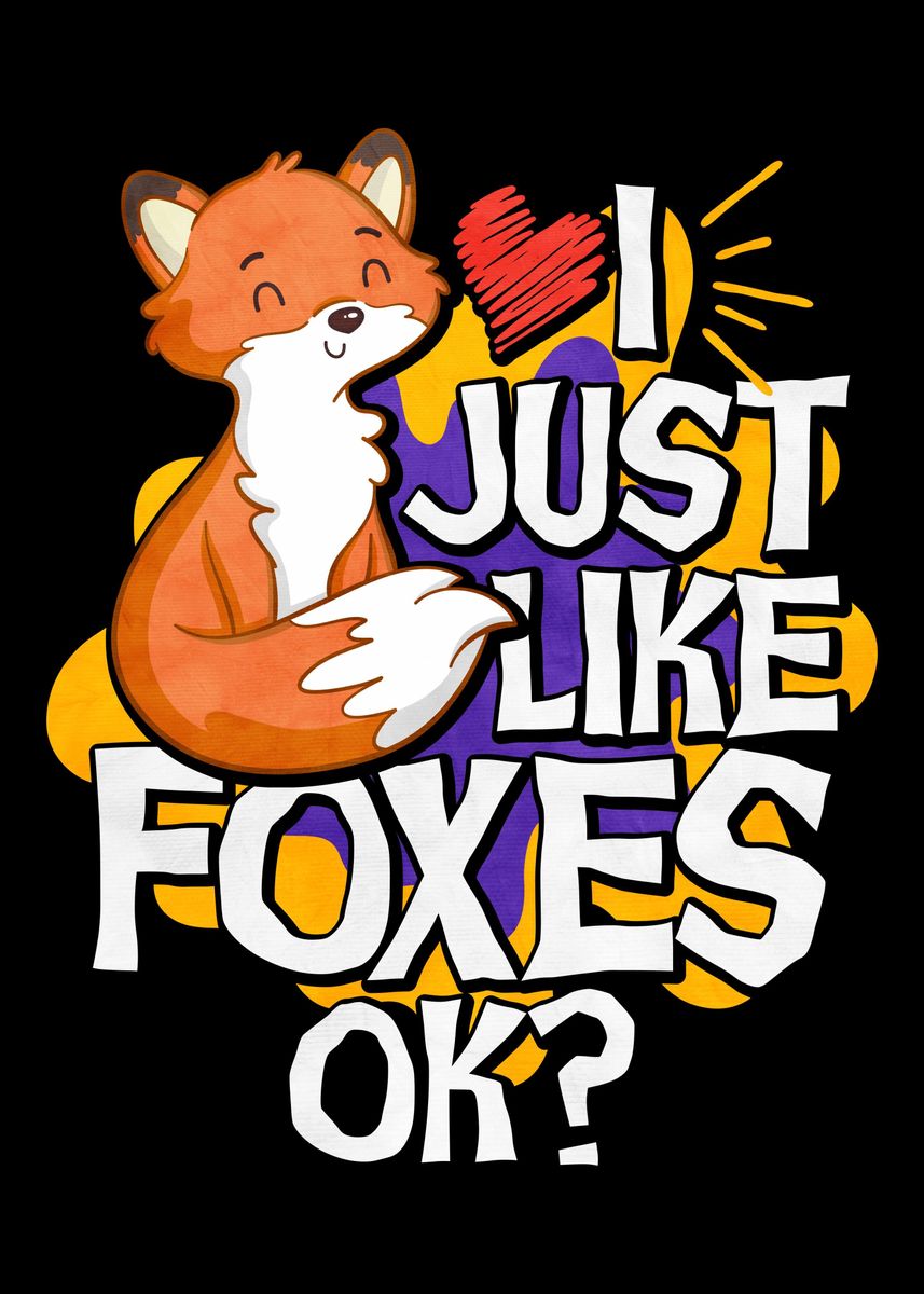 'I Just Like Foxes Ok' Poster, picture, metal print, paint by Hexor ...