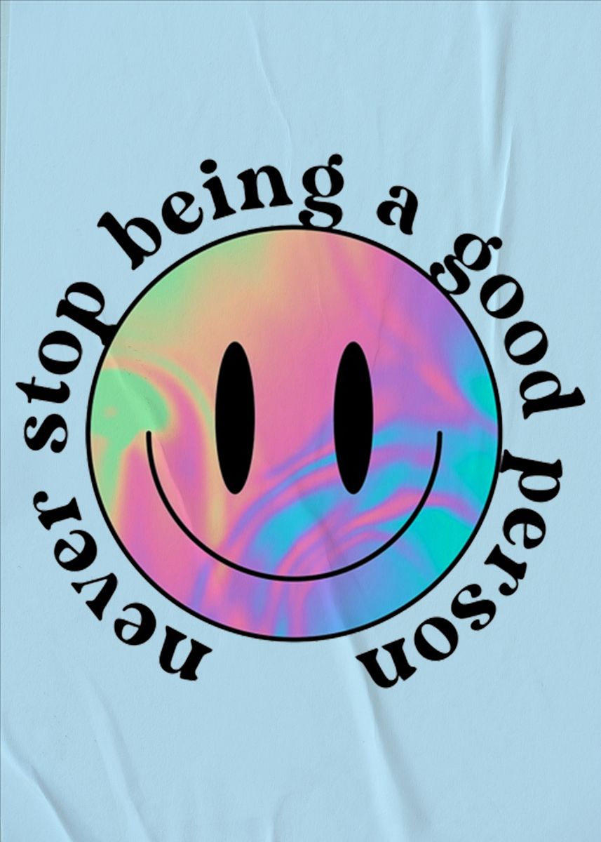 'Be a good person holo' Poster, picture, metal print, paint by smoothie ...