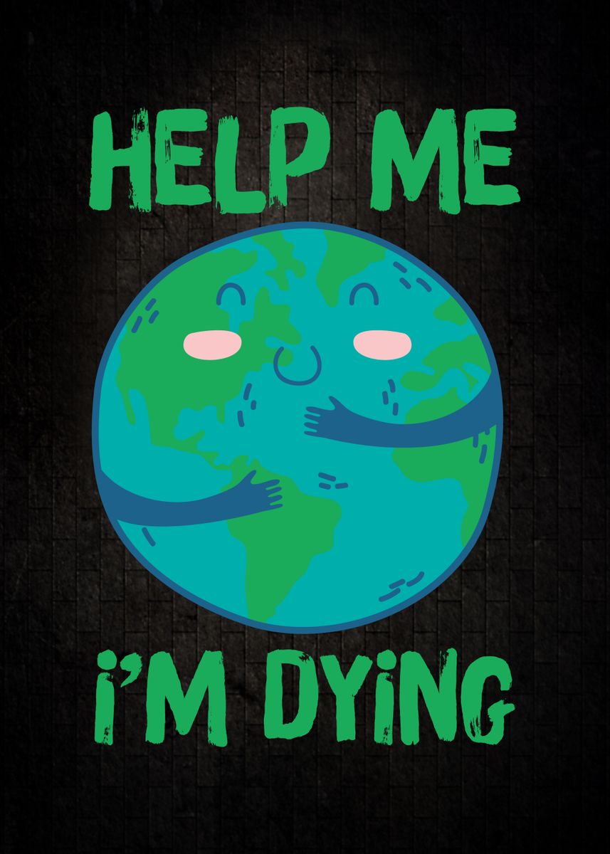 'Save Earth Climate Change' Poster by Teewyld | Displate