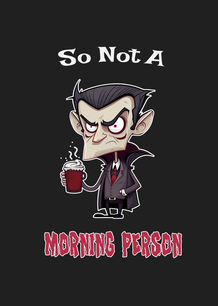 'Coffee Vampire No Mornings' Poster, picture, metal print, paint by Foxxy Merch | Displate