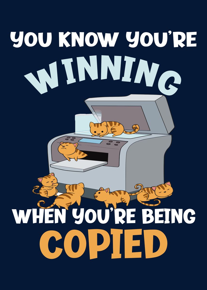 'Youre Winning When Copied' Poster, picture, metal print, paint by ...