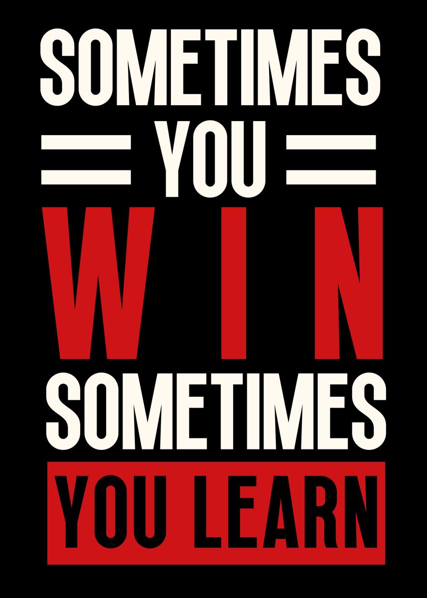 'WIN OR LEARN' Poster by Yess | Displate