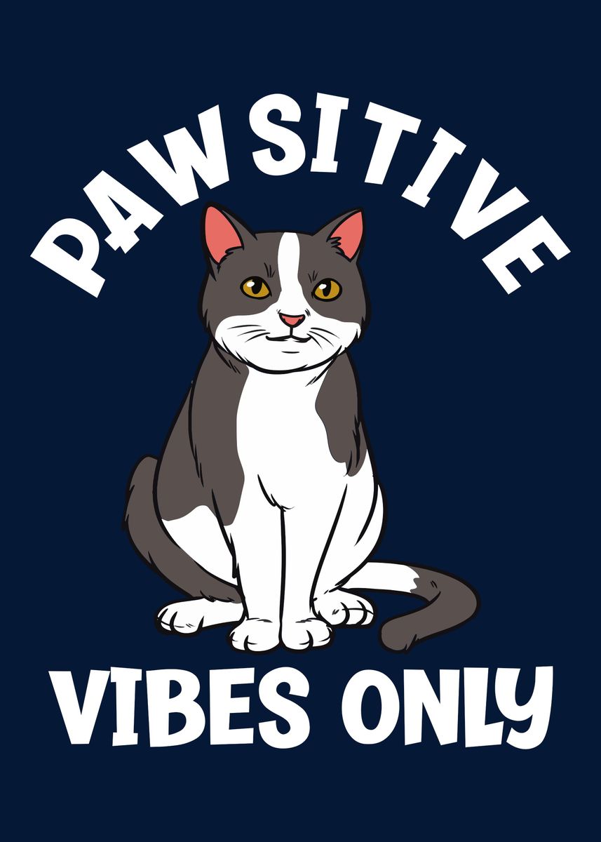 'Pawsitive Vibes Only' Poster, picture, metal print, paint by ...