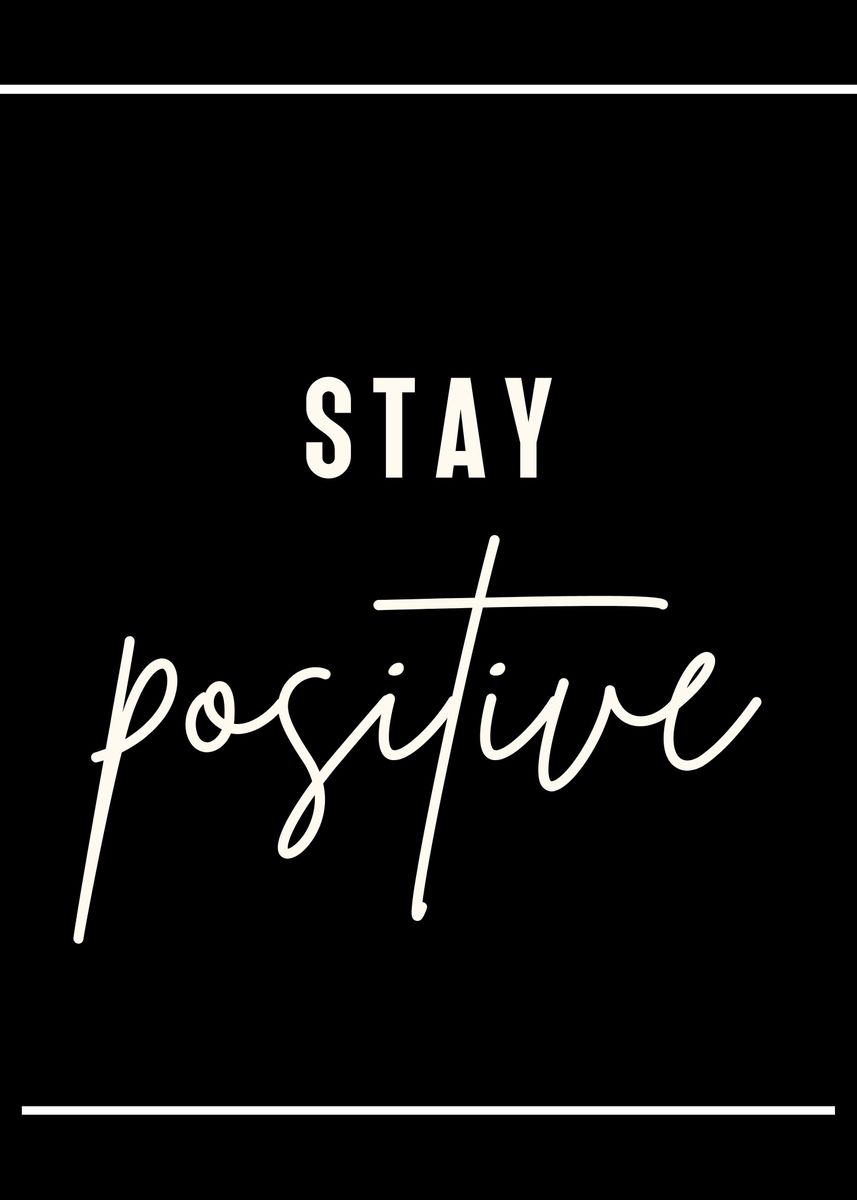 'Stay Positive' Poster, picture, metal print, paint by Yess | Displate