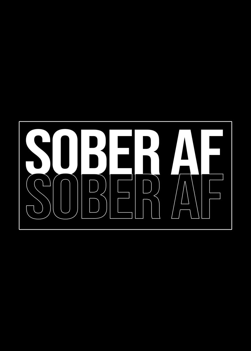 'Sober AF' Poster, picture, metal print, paint by FunnyGifts | Displate