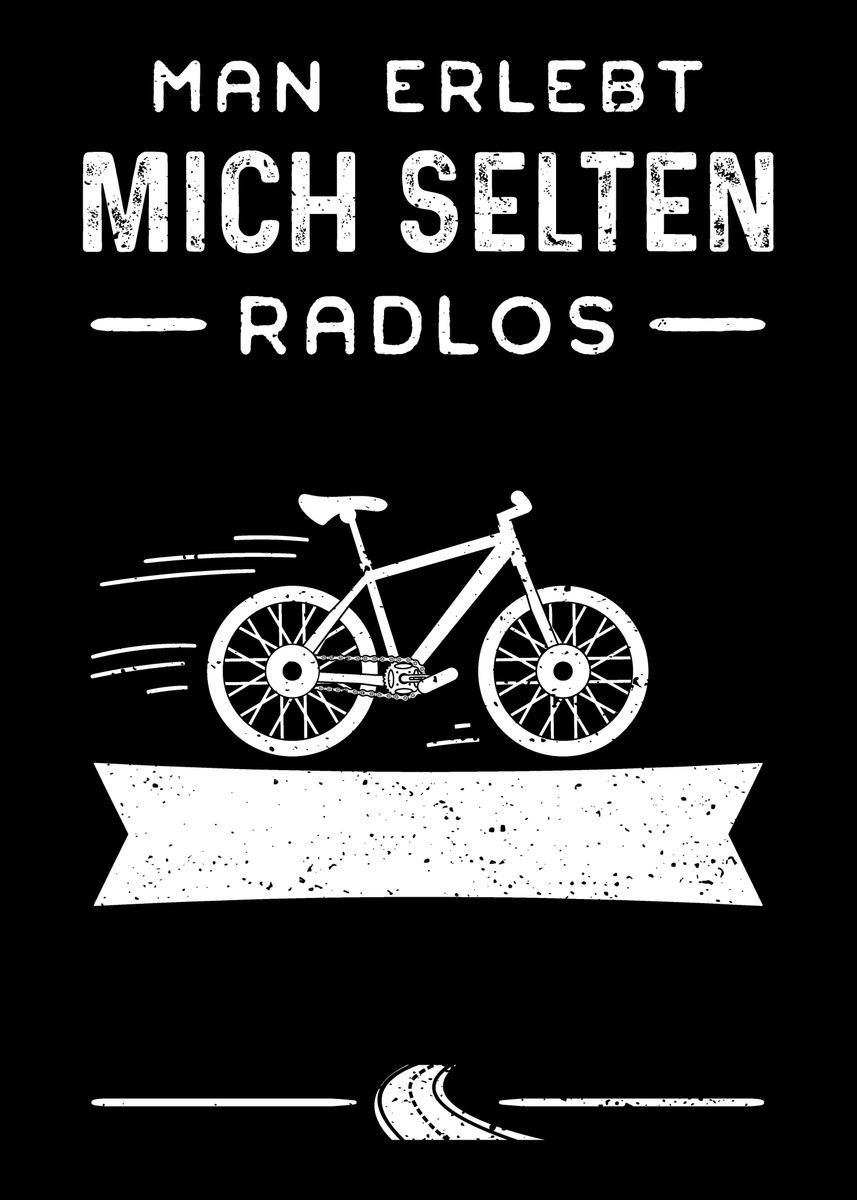 'Man Erlebt Mich Selten Rad' Poster, picture, metal print, paint by ...
