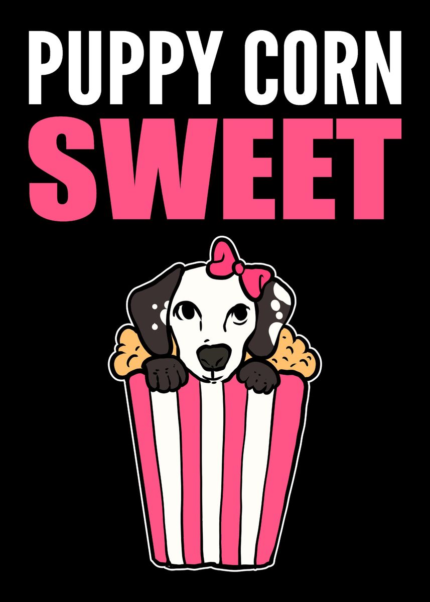 'Puppy Corn Sweet Horror Mo' Poster, picture, metal print, paint by ...