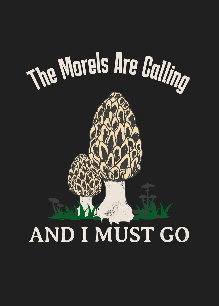 'Morels Are Calling Funny' Poster, picture, metal print, paint by Foxxy ...