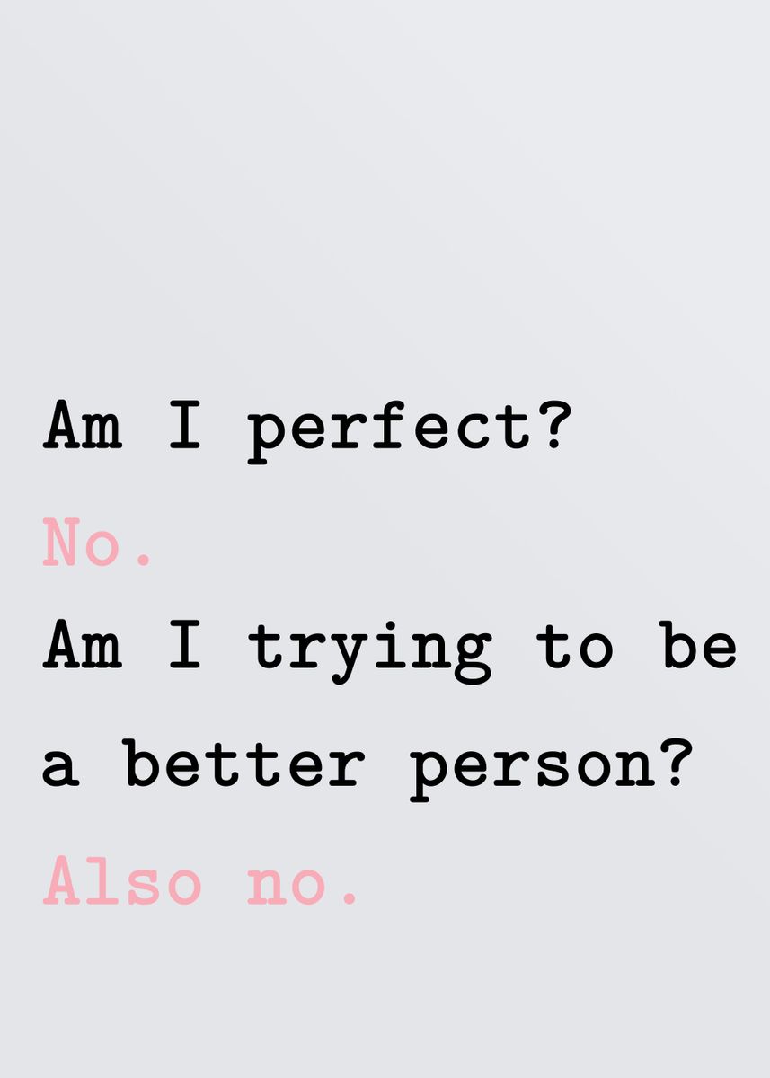 'am i perfect' Poster, picture, metal print, paint by Motivation ...