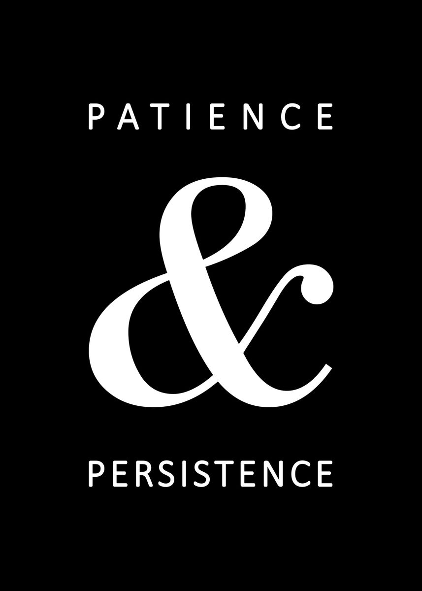 'Patience and Persistence' Poster, picture, metal print, paint by Kaly ...
