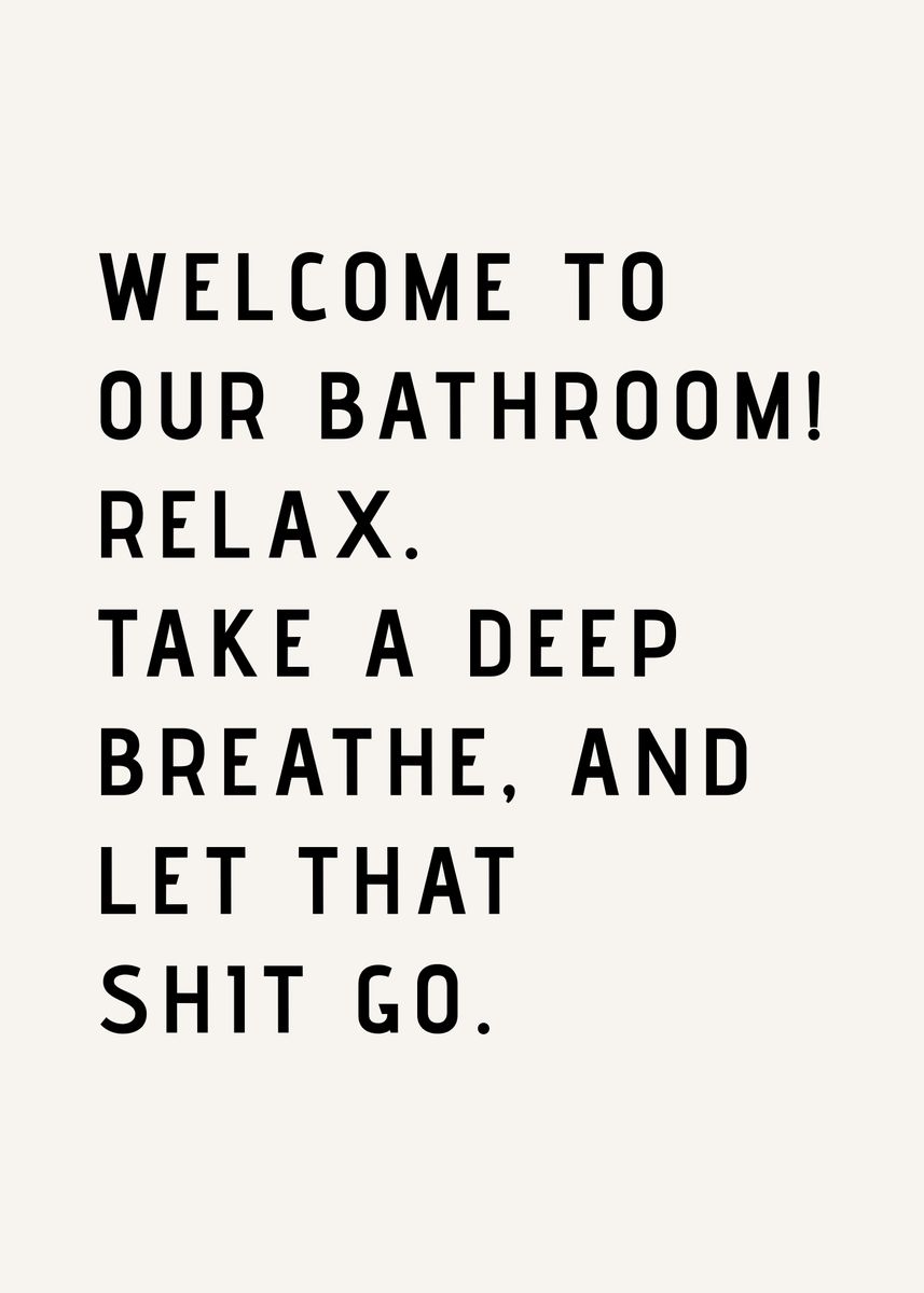 'Welcome To Our Bathroom' Poster by 1x Merch | Displate