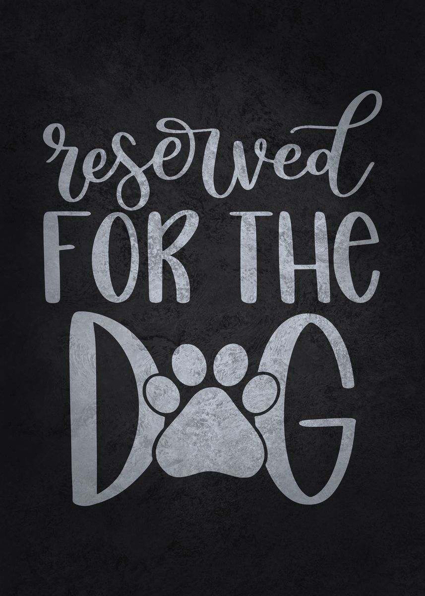 'Reserved For The Dog' Poster, picture, metal print, paint by GOHAN ...