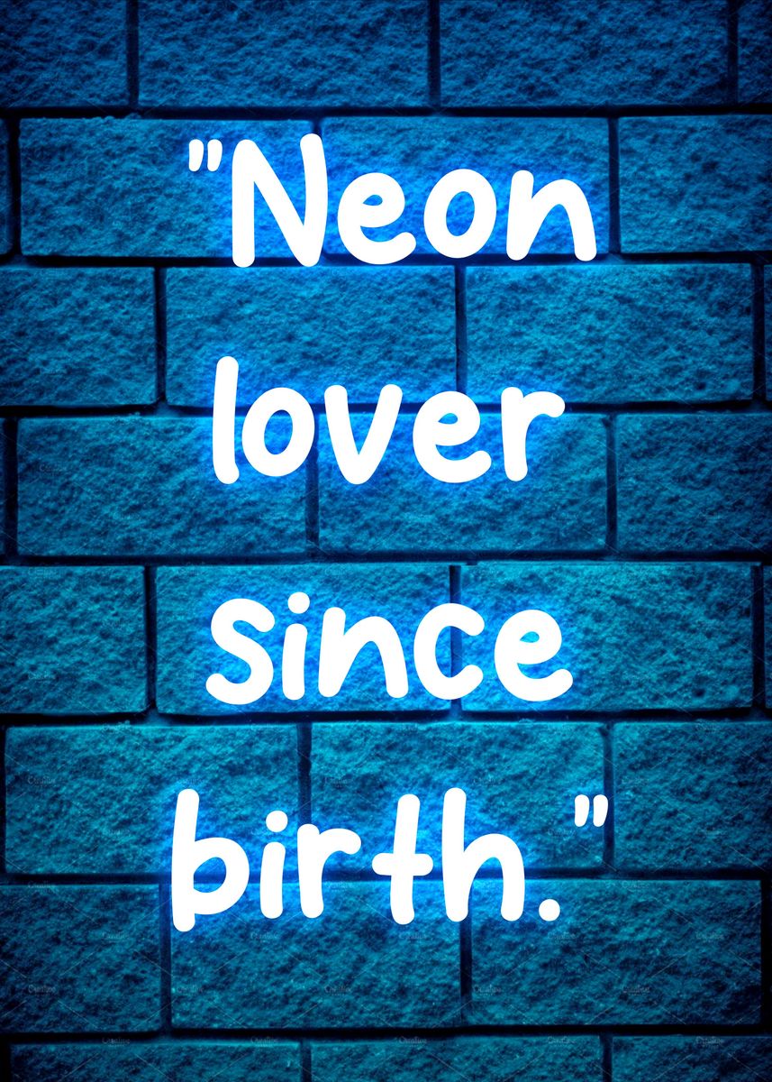 'neon quotes ' Poster, picture, metal print, paint by Lunzii Art | Displate