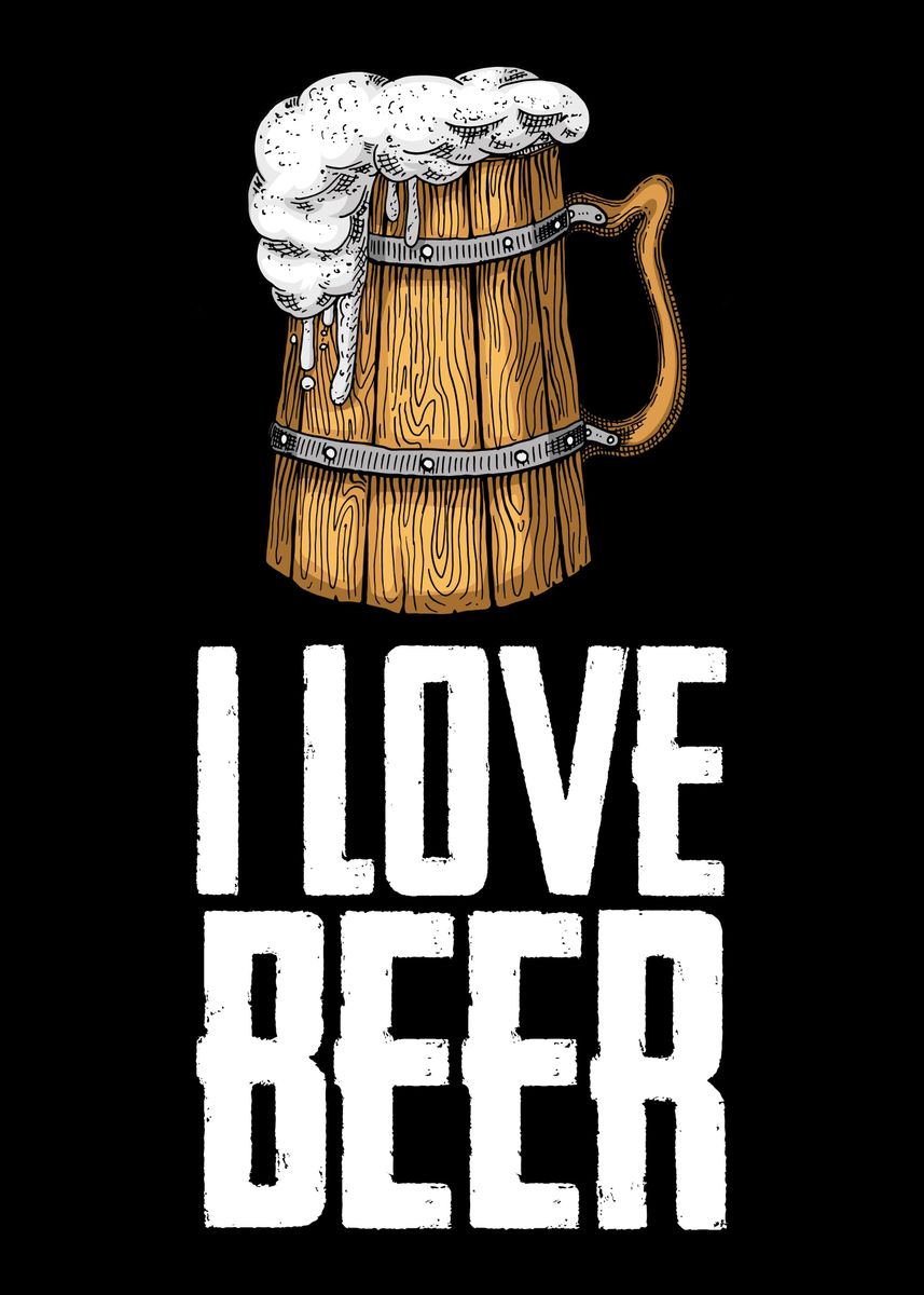 'I Love Beer' Poster, picture, metal print, paint by Stefanie Herrmann ...