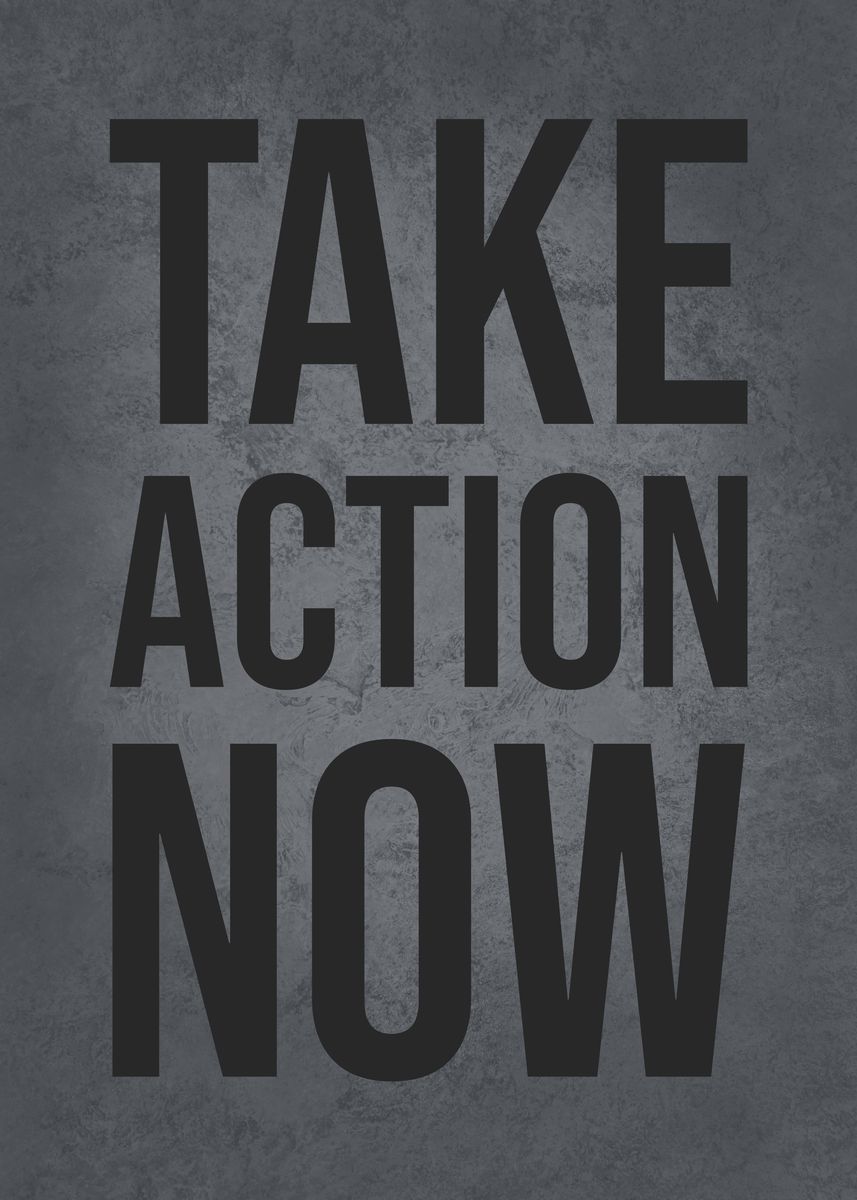 'Take Action Now' Poster, picture, metal print, paint by CHAN | Displate