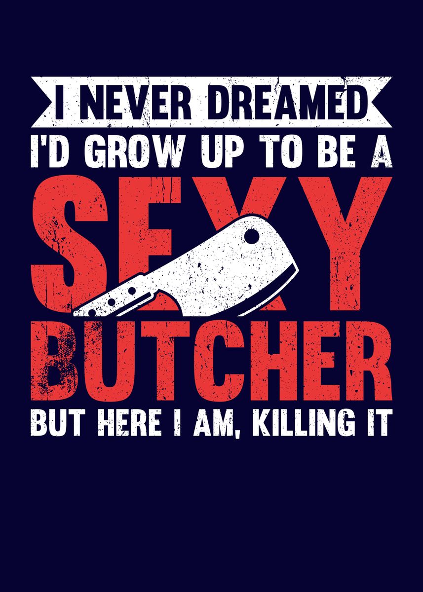 'Funny Butcher Saying' Poster, picture, metal print, paint by MzumO ...