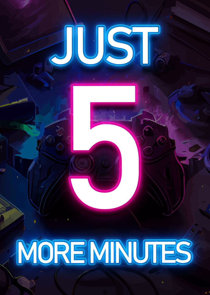 'Just 5 More Minutes' Poster, picture, metal print, paint by Gam Gam ...