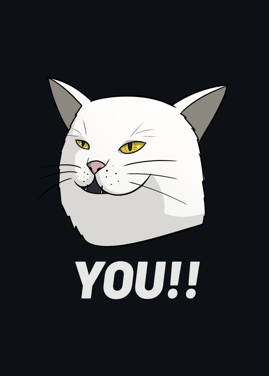 'Cat You Meme Fun' Poster, picture, metal print, paint by Qreative ...