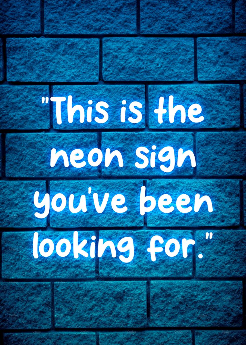 'neon quotes ' Poster, picture, metal print, paint by Lunzii Art | Displate