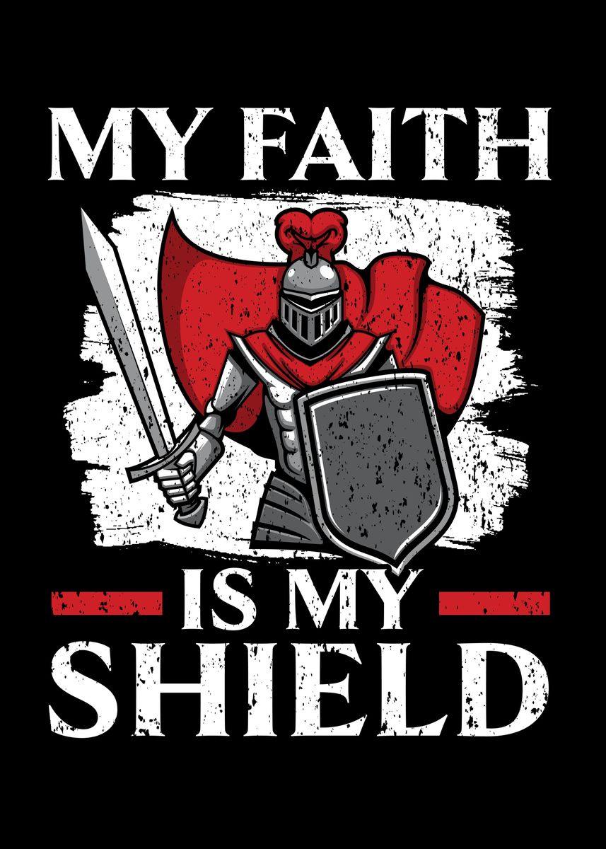 'My Faith Is My Shield' Poster, picture, metal print, paint by NAO ...