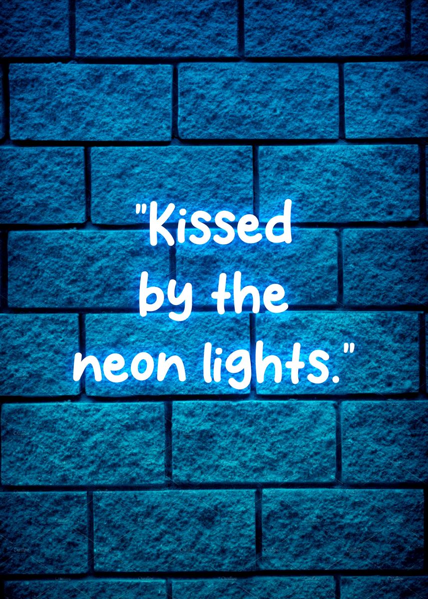 'neon quotes ' Poster, picture, metal print, paint by Lunzii Art | Displate