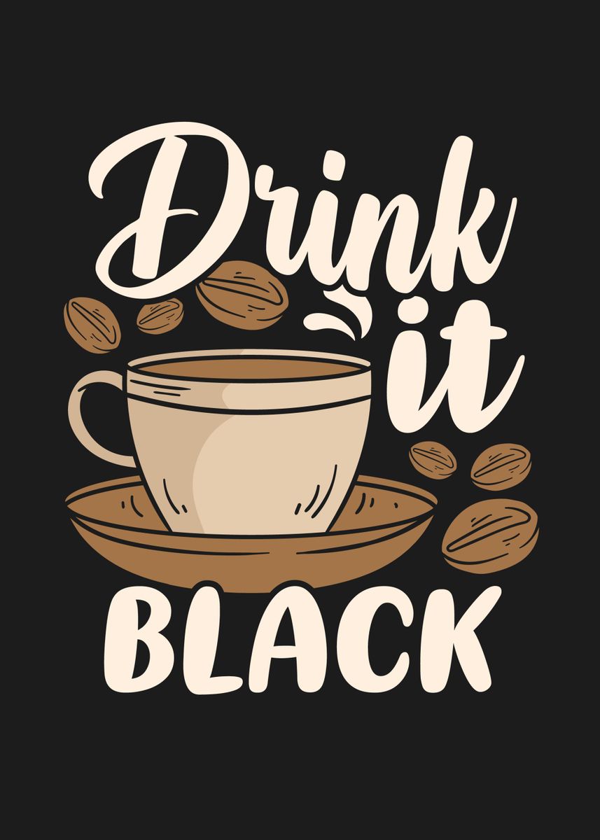 'Drink It' Poster, picture, metal print, paint by Kuroneko Cadet | Displate