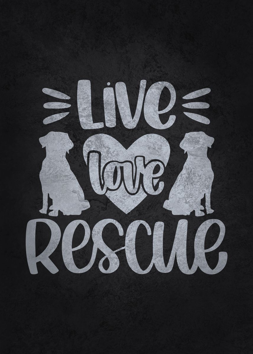 'Live Love Rescue Dogs' Poster, picture, metal print, paint by GOHAN ...