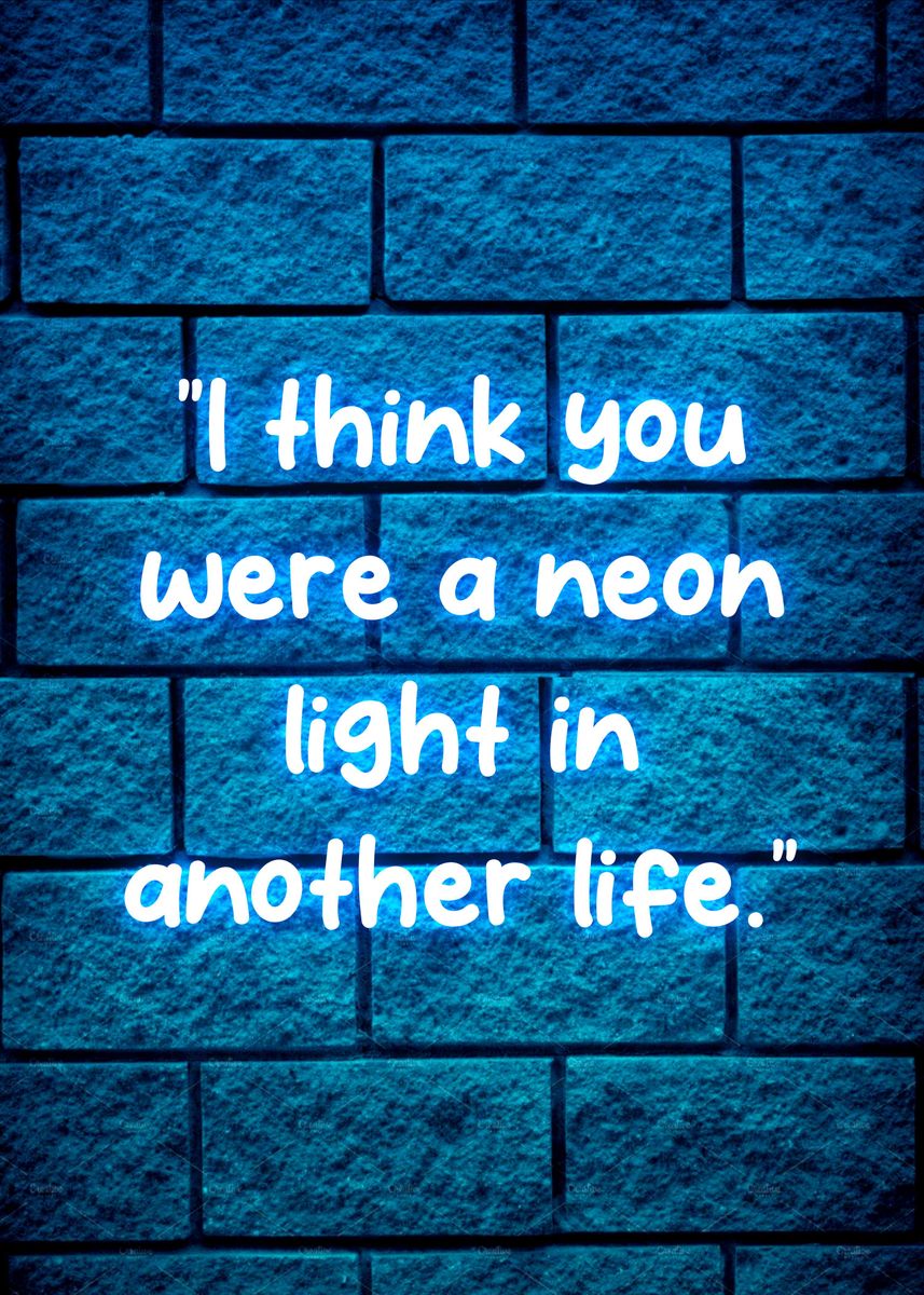 'neon quotes ' Poster, picture, metal print, paint by Lunzii Art | Displate