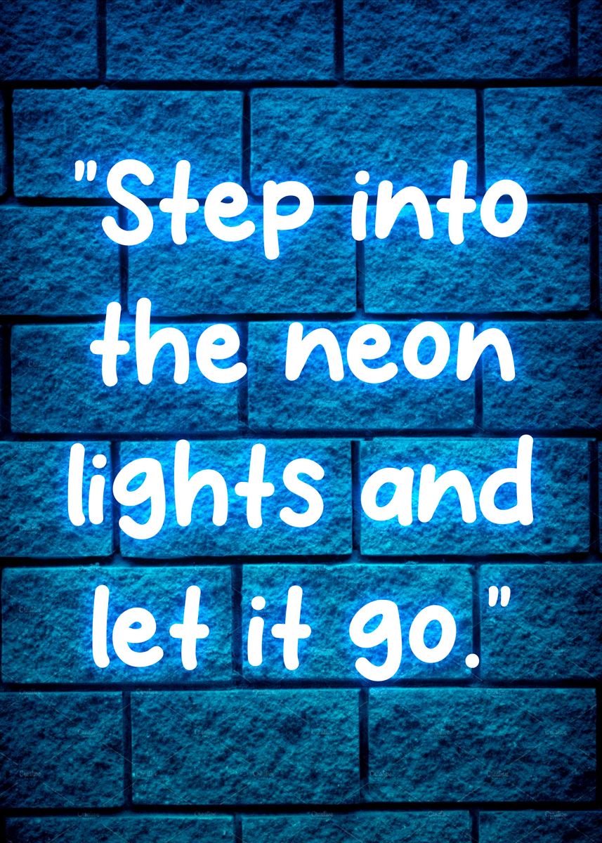 'neon quotes ' Poster, picture, metal print, paint by Lunzii Art | Displate