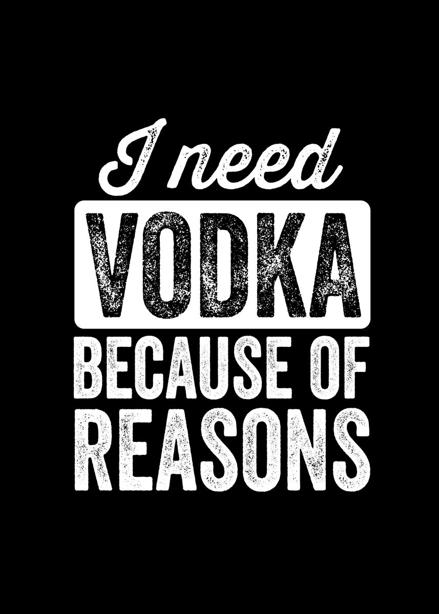 'I need vodka' Poster, picture, metal print, paint by MarkOnDark | Displate