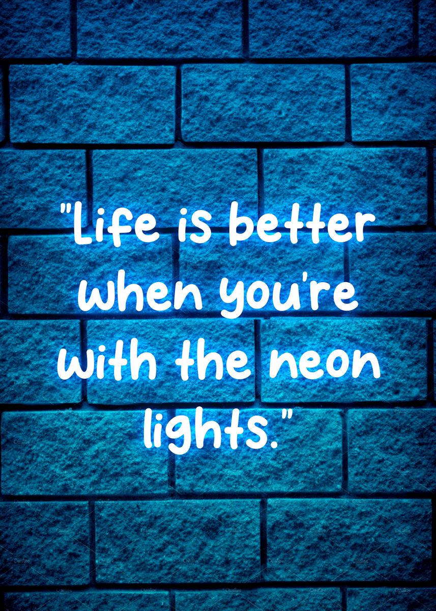 'neon quotes ' Poster, picture, metal print, paint by Lunzii Art | Displate