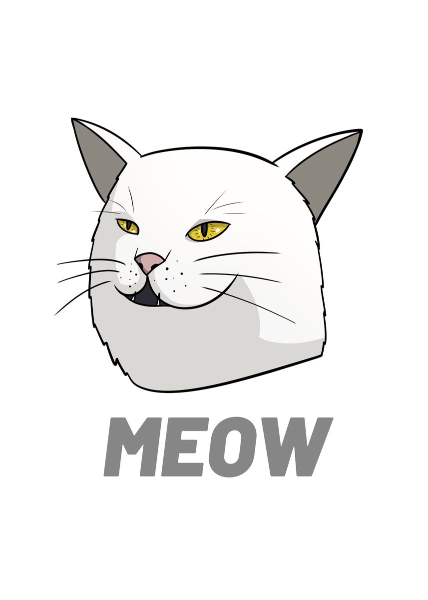 'Cute Meow Cat Meme ' Poster, picture, metal print, paint by Qreative ...