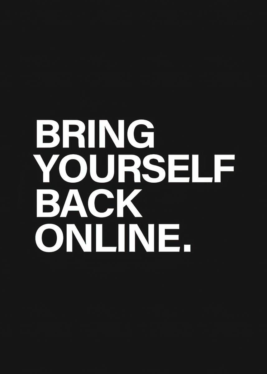 'Bring Yourself Back Online' Poster, picture, metal print, paint by ...
