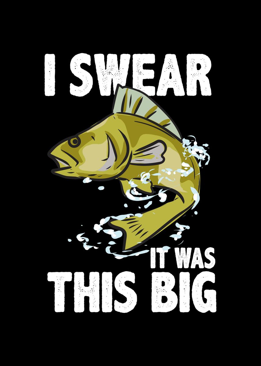 'I Swear It was This Big' Poster, picture, metal print, paint by Uwe ...