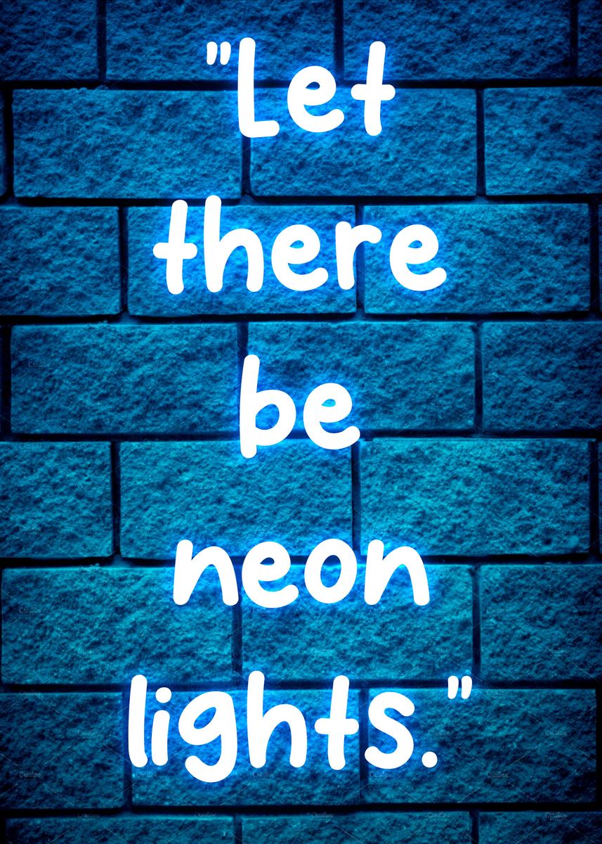 'neon quotes ' Poster, picture, metal print, paint by Lunzii Art | Displate