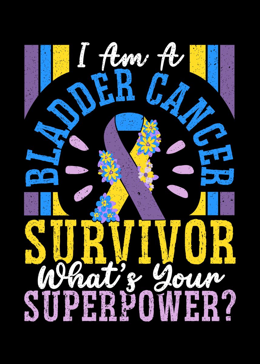 'Bladder Cancer Survivor' Poster, picture, metal print, paint by NAO ...