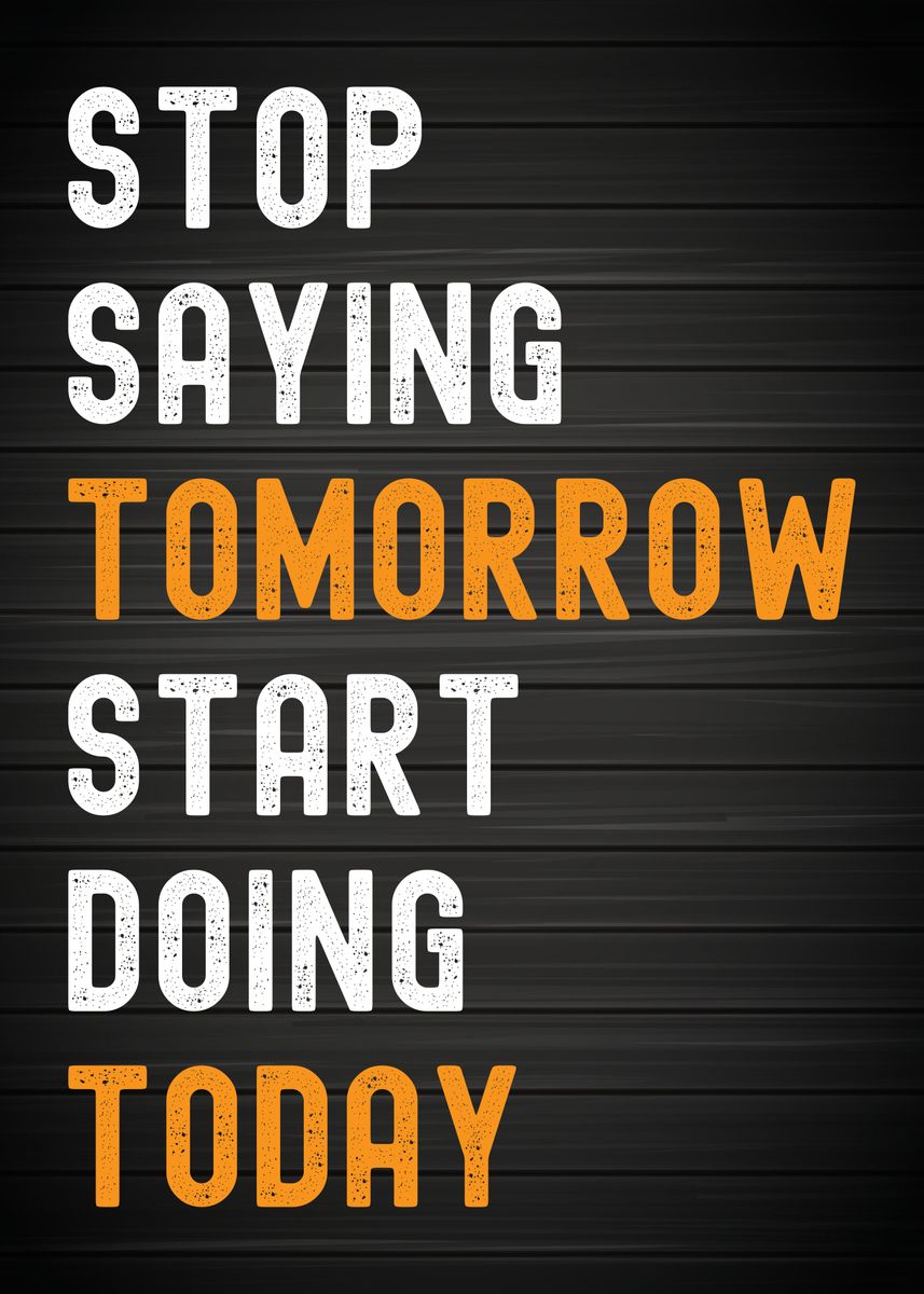 'Start Doing today' Poster by VisionTrend | Displate