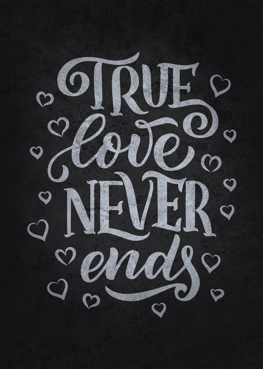 'True Love Never Ends' Poster, picture, metal print, paint by GOHAN ...