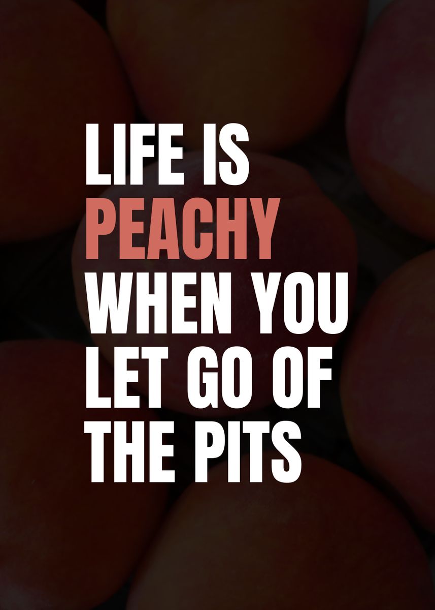 'Inspirational Peachy Quote' Poster, picture, metal print, paint by ...