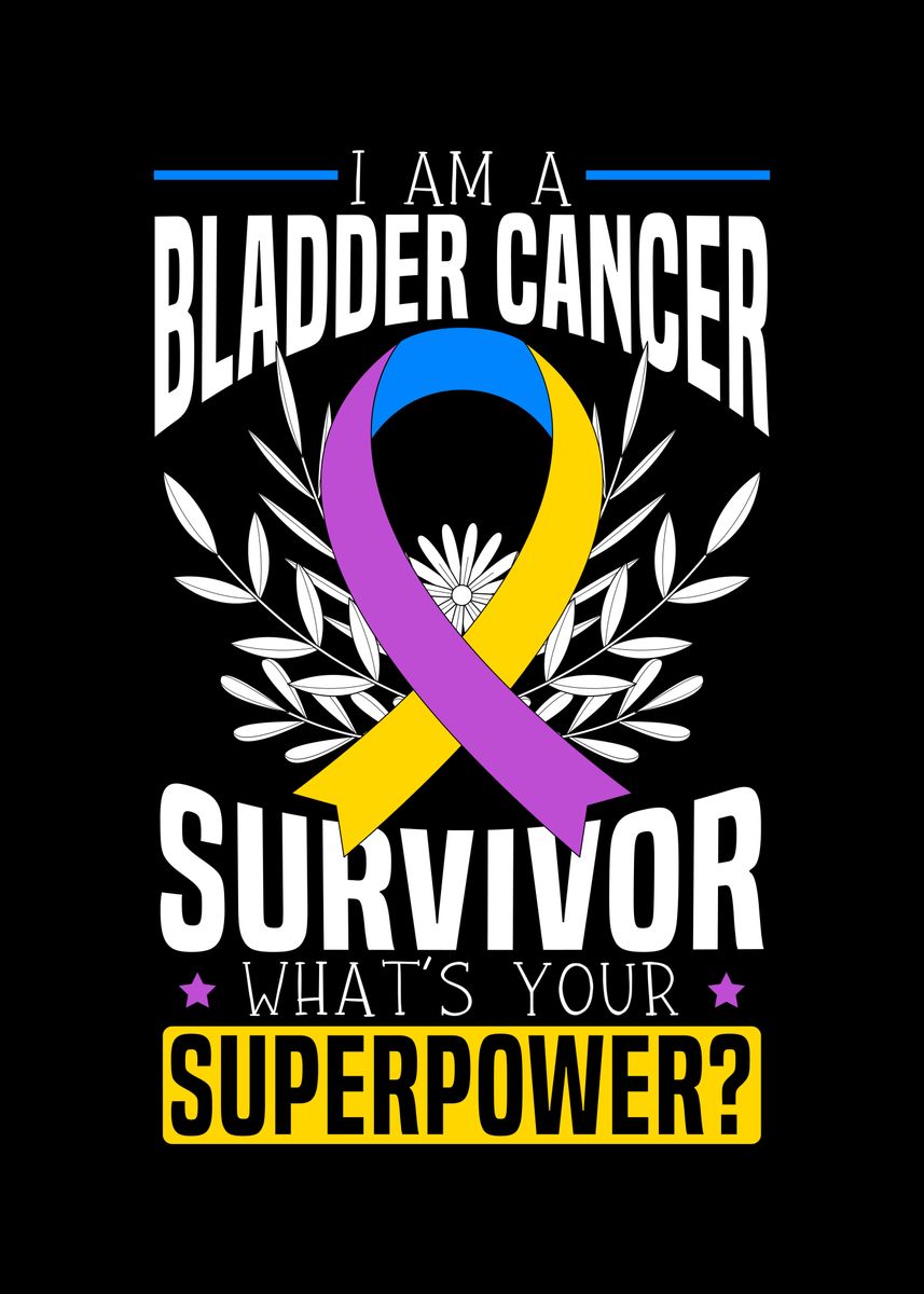 'Bladder Cancer Survivor' Poster, picture, metal print, paint by NAO ...