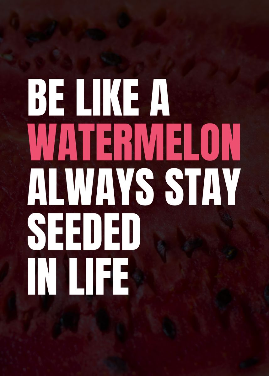 'Inspirational Watermelon' Poster, picture, metal print, paint by ...