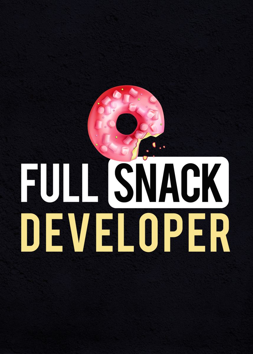 'Full Snack Developer ' Poster by Uber Colektiv | Displate